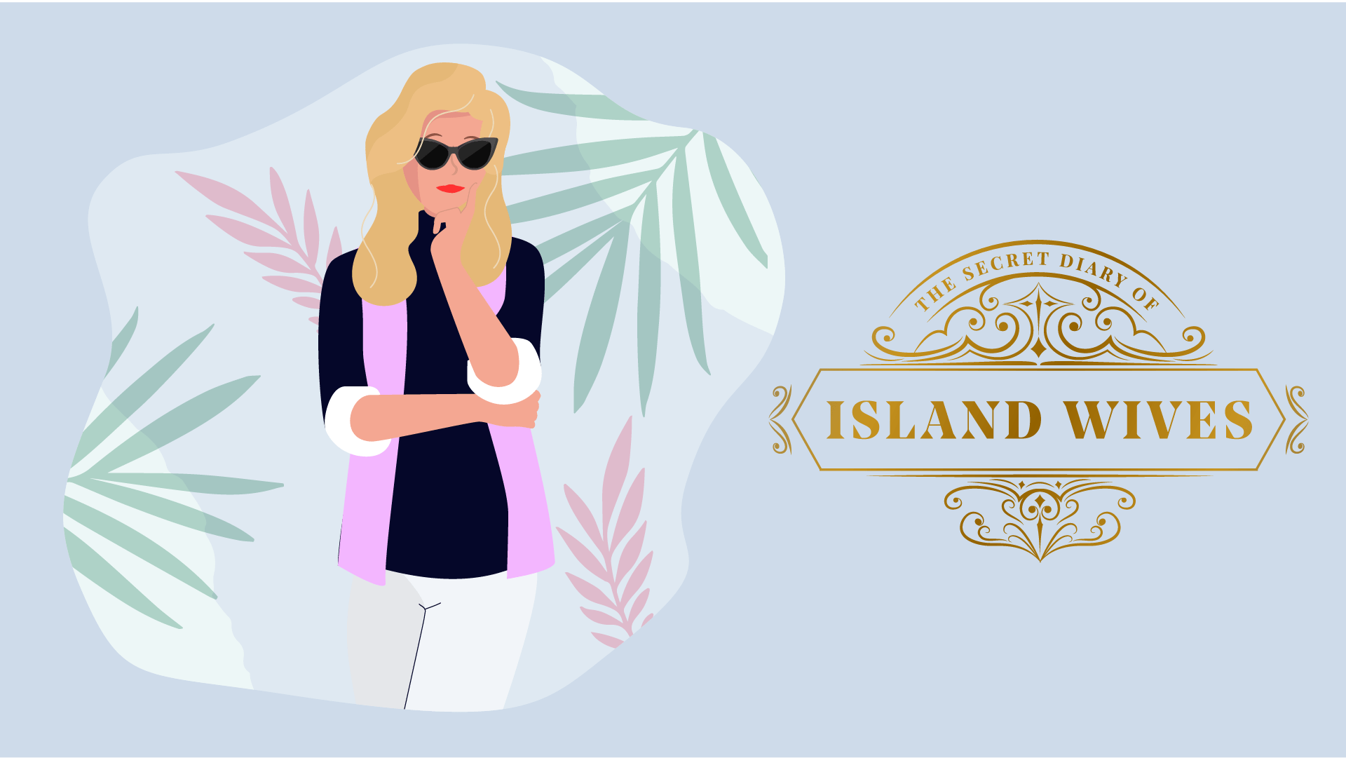The Secret Diary of Island Wives – Bolly and Betty - Channel Eye