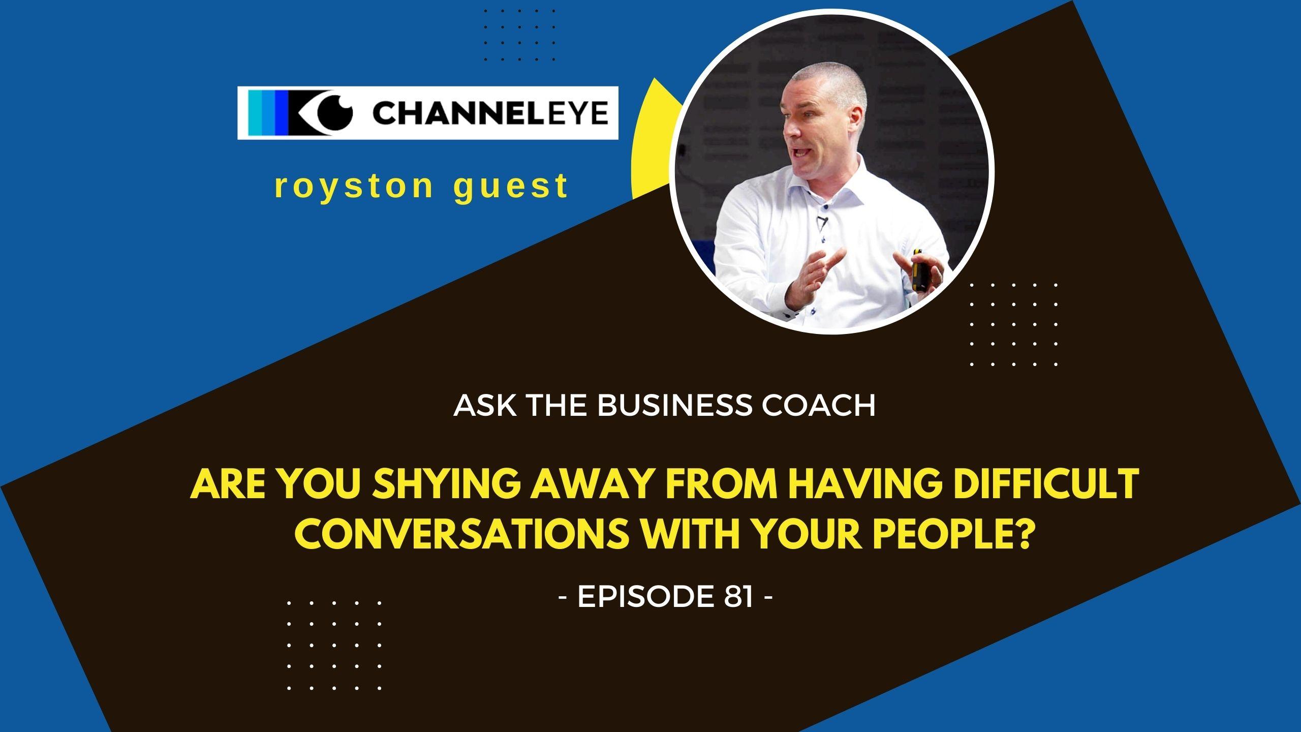 Ask the Business Coach: Are you shying away from having difficult ...